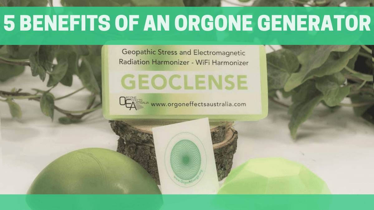5 Benefits of an Orgone Generator That You’ll Notice Immediately