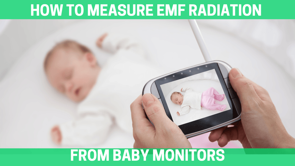 How to Measure EMF Radiation from Baby Monitors