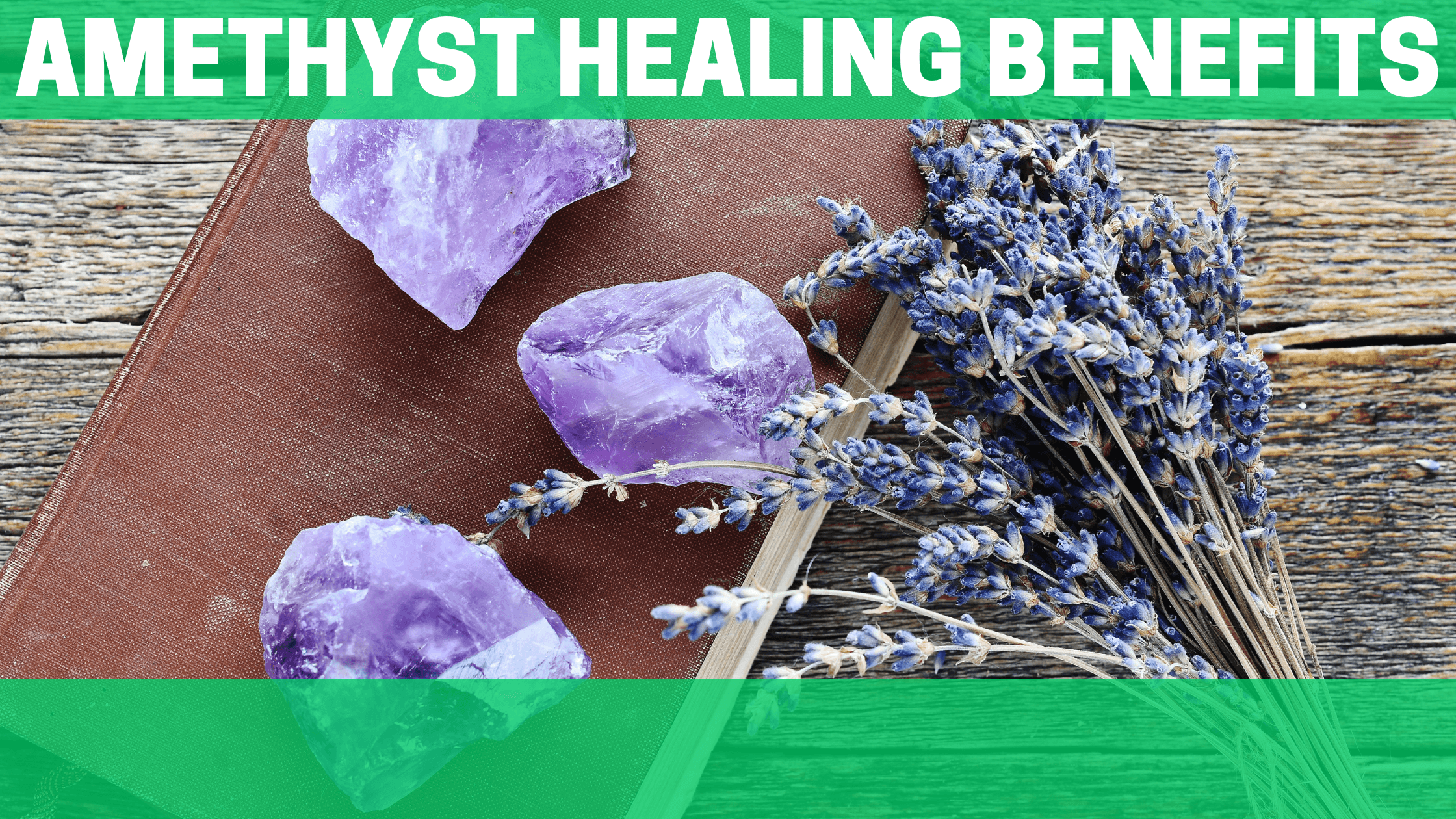 Amethyst Healing Benefits