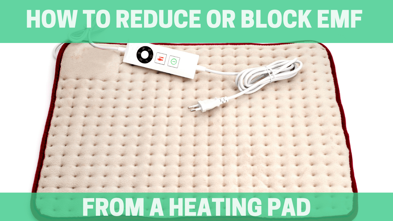 How to Reduce or Block EMF from Heating Pads