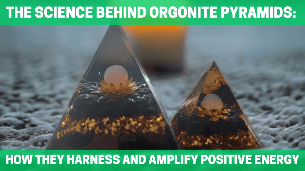 The Science Behind Orgonite Pyramids