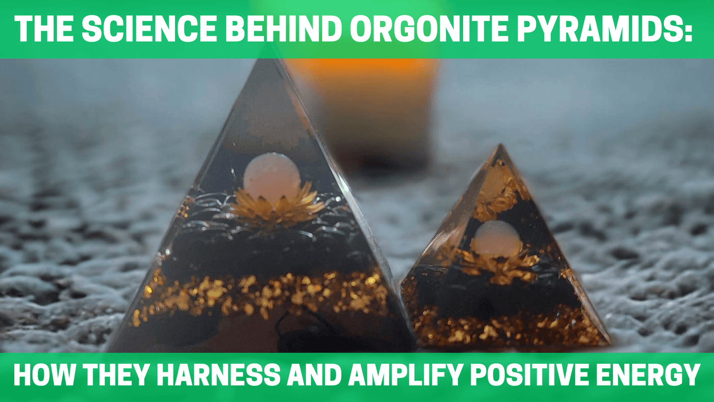 The Science Behind Orgonite Pyramids